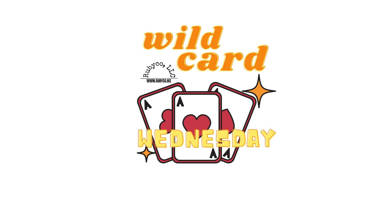Wild Card Wednesday – Rubyco, LLC